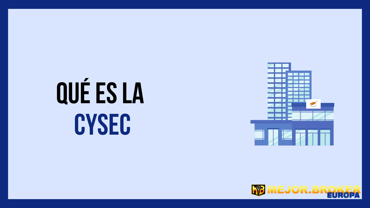 ¿Qué es la CySEC? ️ Mejor Broker Europa